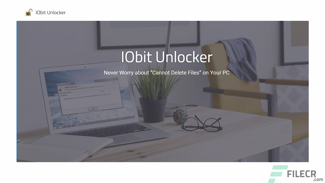 IObit Unlocker 1.3.0.11 Full Version Free Download - FileCR