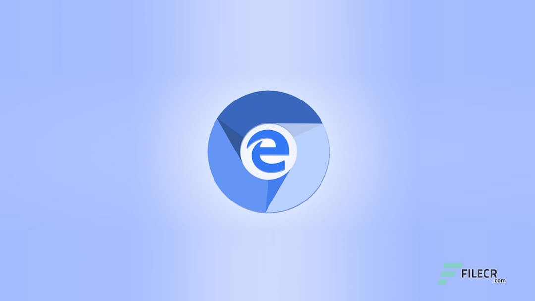 Microsoft Edge Stable (32-bit/64-bit) 2025 Latest Download - FileCR