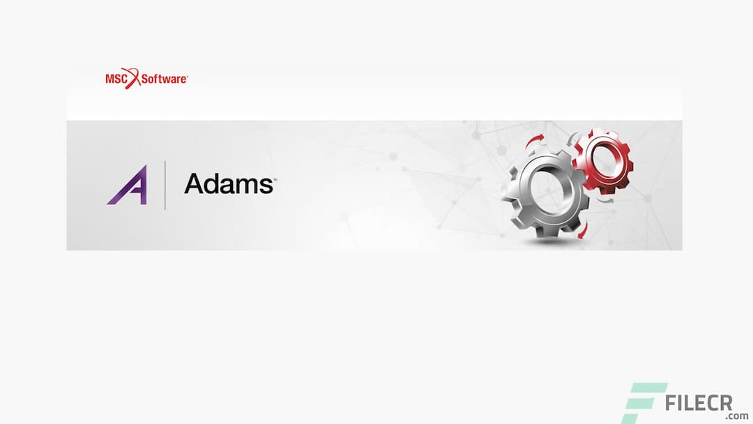 MSC Adams 2024.2 Full Version Free Download - FileCR