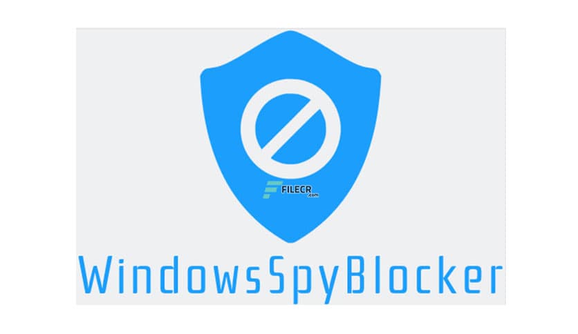 Windows Spy Blocker 4.39.0 Free Download - FileCR